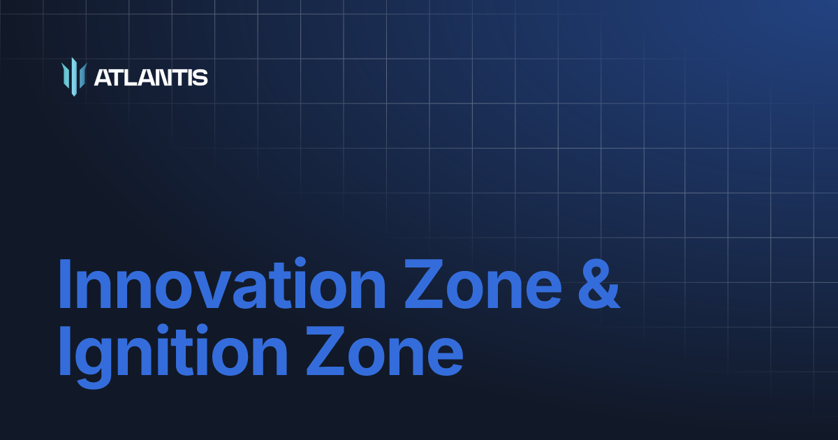 Innovation Zone & Ignition Zone | Atlantis